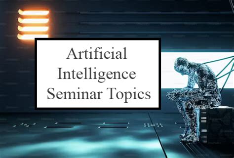 330 Latest Ai Artificial Intelligence Seminar Topics 2024
