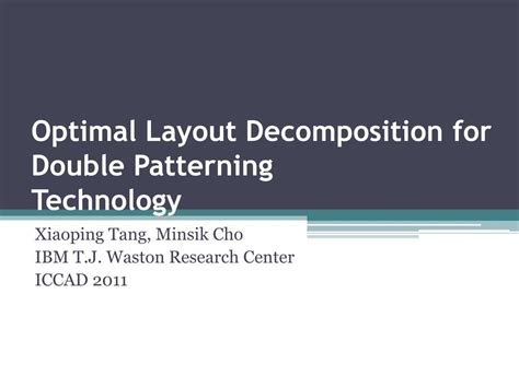 Ppt Optimal Layout Decomposition For Double Patterning Technology