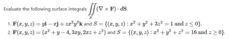 Solved Evaluate The Following Surface Integrals S F DS Chegg Com