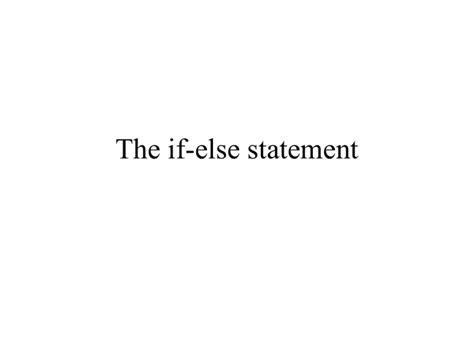 The If Else Statement