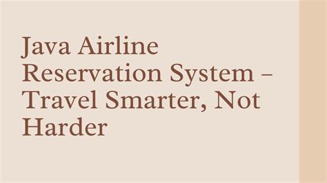 Ppt Java Airline Reservation System Travel Smarter Not Harder Powerpoint Presentation Id