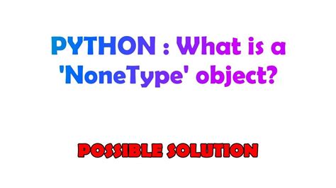 PYTHON What Is A NoneType Object YouTube
