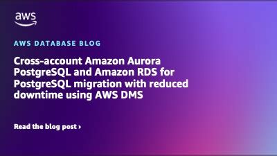 Cross Account Amazon Aurora PostgreSQL And Amazon RDS For PostgreSQL