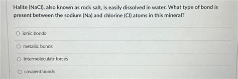 Solved Halite ﻿nacl Also Known As Rock Salt Is Easily