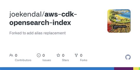 github joekendal aws cdk opensearch index forked to add alias