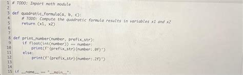 Solved Implement The Quadraticformula Function The