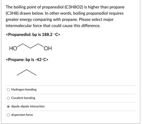The Boiling Point Of Propanediol C3h8o2 Is Higher Than Propane C3h8 Drawn Below In Other Words