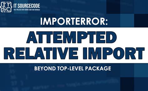 Importerror Attempted Relative Import Beyond Top Level Package