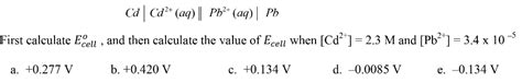 Solved First Calculate Ecell And Then Calculate The Value Chegg Com