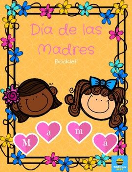 Mothers Daydía De Las Madres Spanish Booklet By Biliteracy Bees