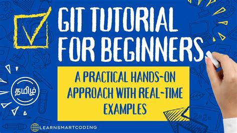 Git Tutorial For Beginners In Tamil A Practical Hands On Approach Real Time Examples Git