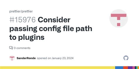 Consider Passing Config File Path To Plugins · Issue 15976 · Prettier Prettier · Github