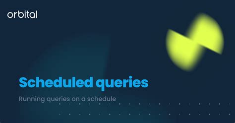 Scheduled Queries Orbital