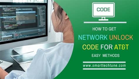 How To Get Network Unlock Code For AT T Smarttechtune