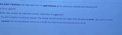 Solved Jse Euler S Method With Step Size H 0 1 To Chegg Com
