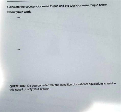 SOLVED Calculate The Counter Clockwise Torque And The Total Clockwise Torque Below Show Your