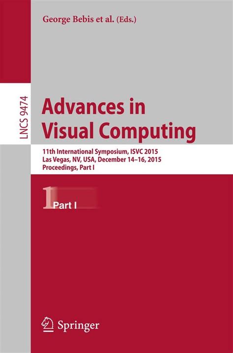 Lecture Notes In Computer Science 9474 Advances In Visual Computing Ebook