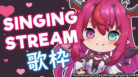 【singing Stream】oh Yeah Karaoke~ 歌枠 Youtube