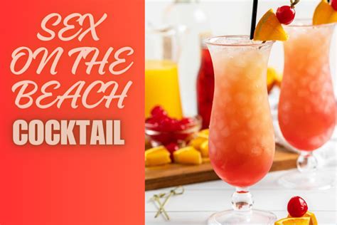How To Make A Sex On The Beach Cocktail A Sizzling Recipe Guide For