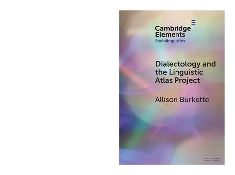 Dialectology And The Linguistic Atlas Project A Cambridge Elements Sociolinguistics Book By