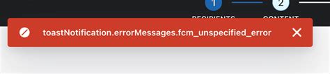 ToastNotification ErrorMessages Fcm Unspecified Error When Sending An Android Notification