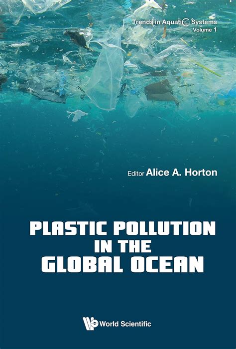 Plastic Pollution In The Global Ocean Trends In Aquatic Systems Book 1