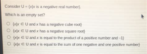 solved consider u x x is a negative real number which is an empty