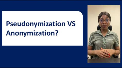 Pseudonymization Vs Anonymization Key Differences Explained Youtube