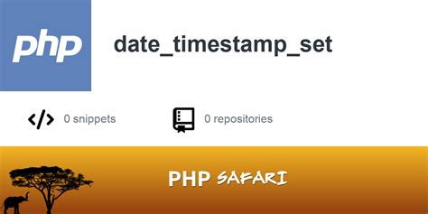 Php Function Datetimestampset Php Safari