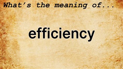 Efficiency Meaning Definition Of Efficiency Youtube