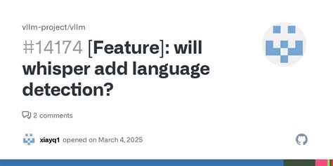 Feature Will Whisper Add Language Detection · Issue 14174 · Vllm