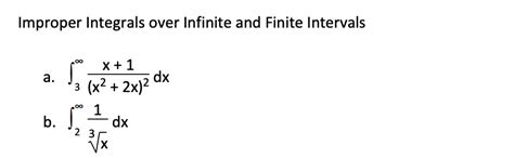 Solved Improper Integrals Over Infinite And Finite Intervals