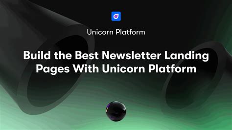 Build The Best Newsletter Landing Pages With Unicorn Platform