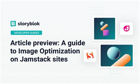 Storyblok On Linkedin Article Preview A Guide To Image Optimization On Jamstack Sites