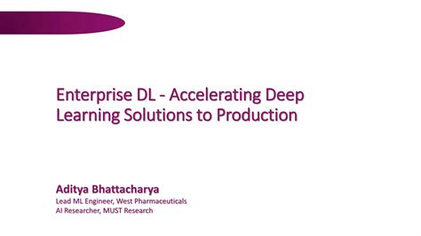 Aditya Bhattacharya Enterprise Dl Accelerating Deep Learning
