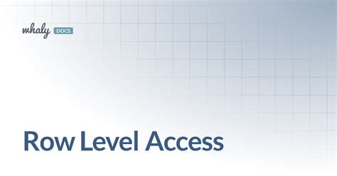Row Level Access Documentation
