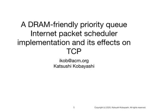 A Dram Friendly Priority Queue Internet Packet Scheduler Implementation And Its Effects On Tcp Ppt
