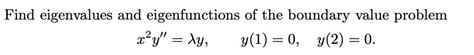 Solved Find Eigenvalues And Eigenfunctions Of The Boundary