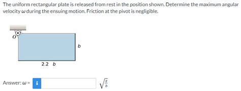 Solved The Uniform Rectangular Plate Is Released From Rest