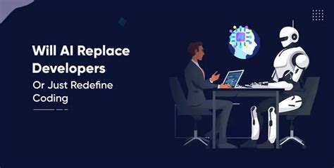 Will Ai Replace Developers Or Just Redefine Coding