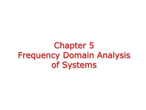 PPT Chapter Frequency Domain Analysis Of Systems PowerPoint Presentation ID