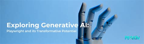 Exploring Generative Ai Playwright And Its Transformative Potential