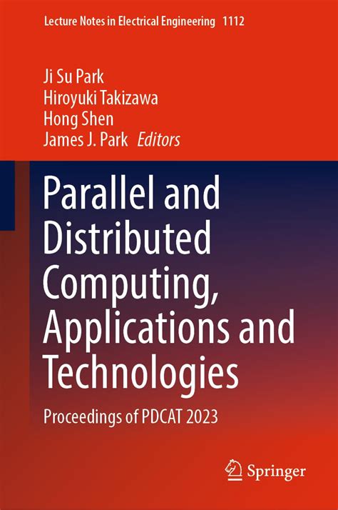 Parallel And Distributed Computing Applications And Technologies