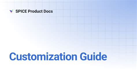 Customization Guide Spice Product Docs