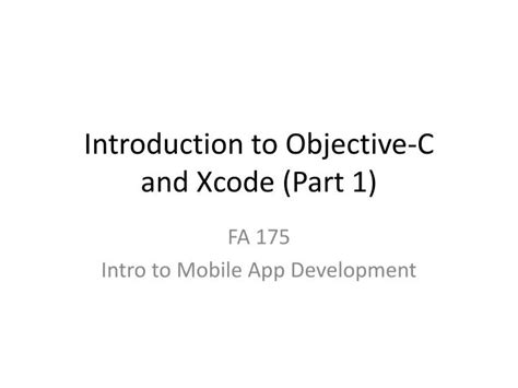 Ppt Introduction To Objective C And Xcode Part 1 Powerpoint