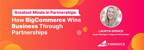How Bigcommerce Wins Big Success Through Partnerships Kiflo