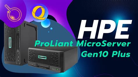 รวว HPE ProLiant MicroServer Gen10 Plus V1 รปทรงทนสมย รองรบการทำงานทหลากหลาย YouTube