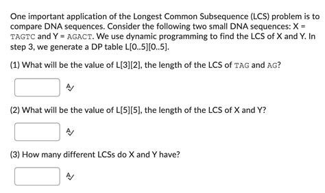 Solved One Important Application Of The Longest Common Chegg
