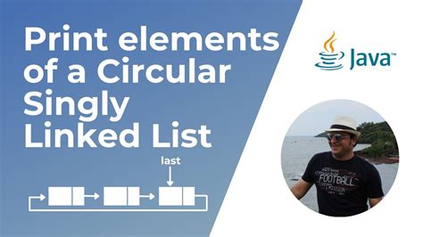How To Traverse And Print A Circular Singly Linked List In Java Youtube