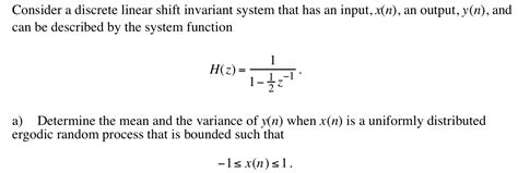 solved consider a discrete linear shift invariant system